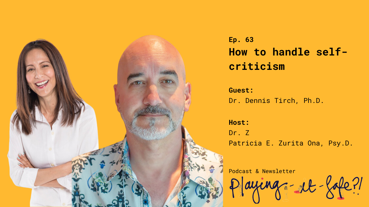 How To Handle Self-criticism With Dr. Z. And Dr. Dennis Tirch | Dr. Z