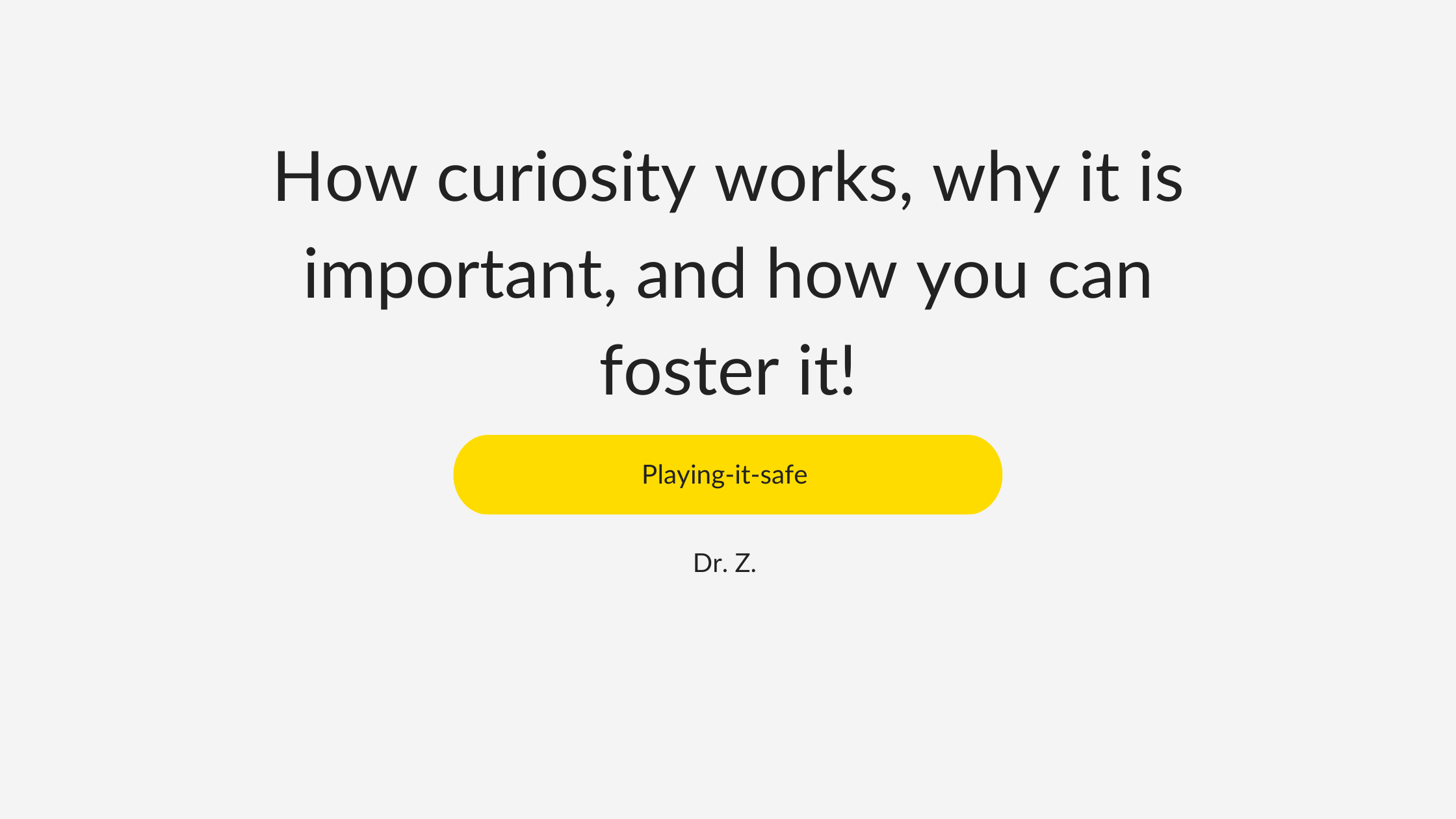How Curiosity Works, Why It Is Important, And How You Can Foster It ...